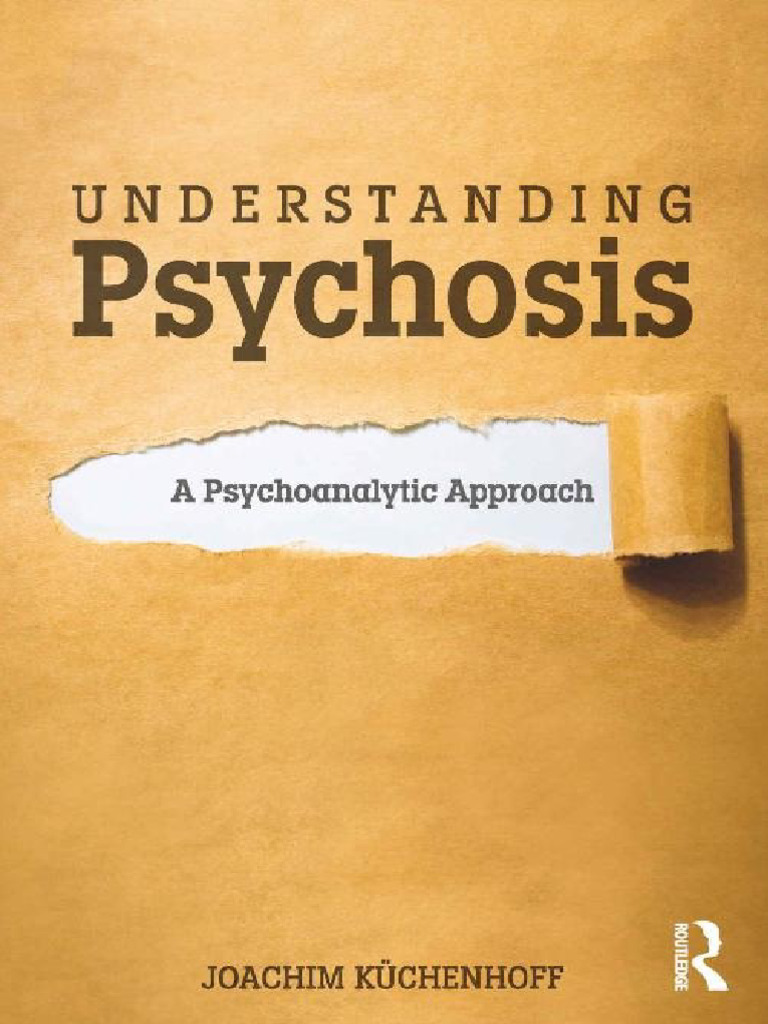 Understanding Psychosis - A Psychoanalytic Approach (PDFDrive) | PDF ...