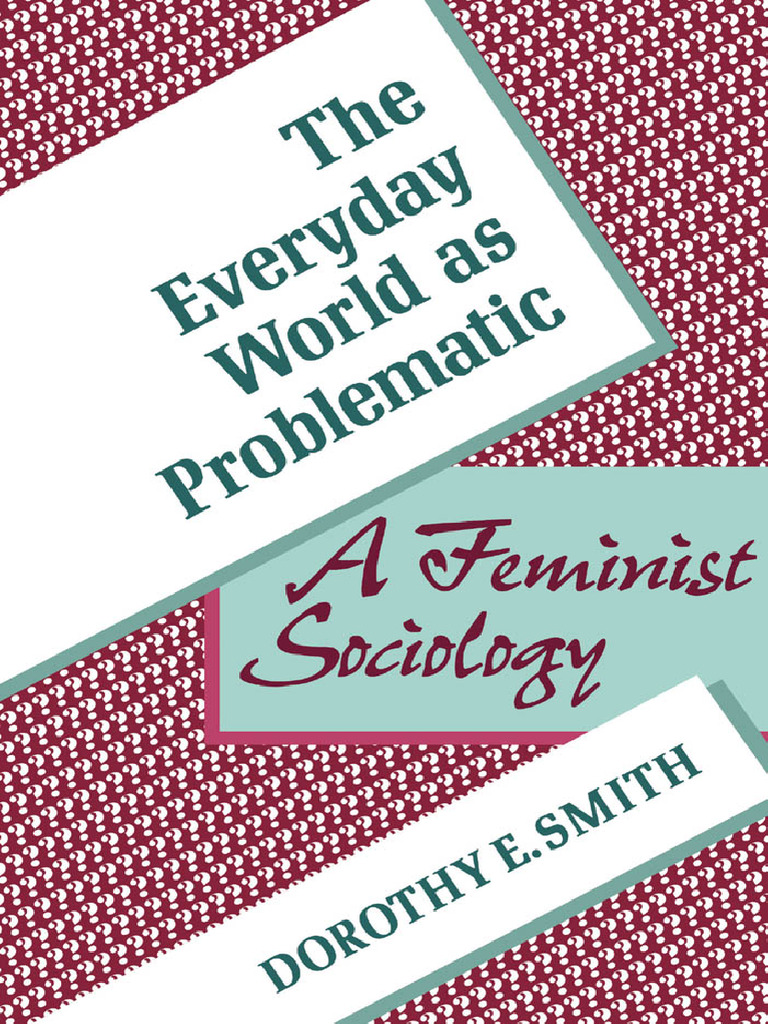 Dorothy Smith - The Everyday World As Problematic | PDF | Thought ...