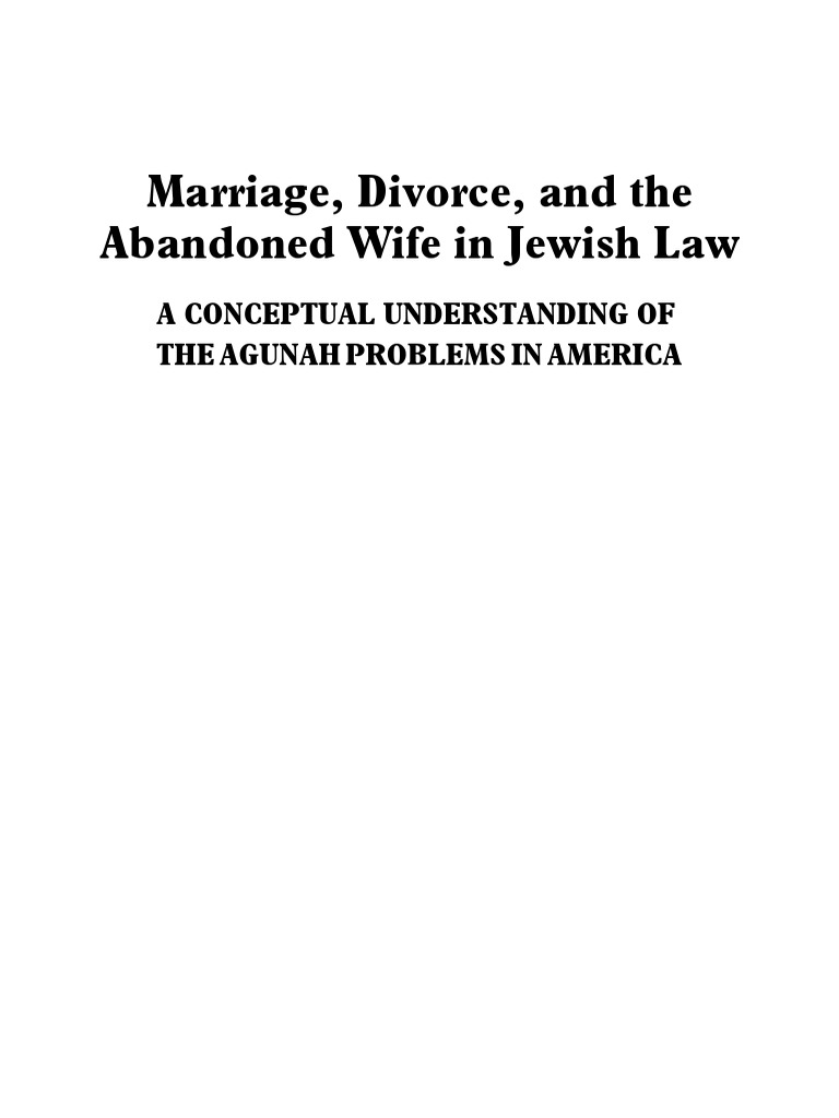 Broyde Marriage Divorce and The Abandoned Wife in Jewish Law (Whole ...