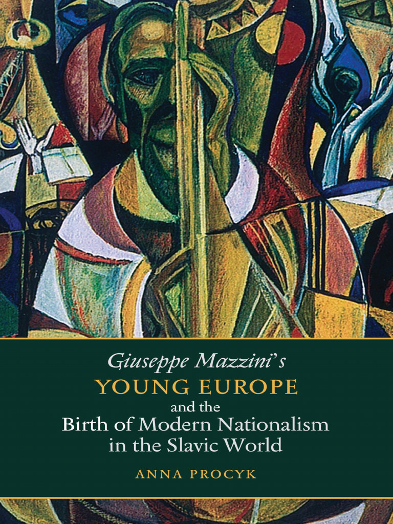 Giuseppe Mazzini's Young Europe and The Birth of Modern Nationalism in ...