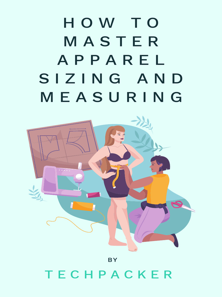 Master Apparel Sizing & Measuring Guide | PDF | Seam (Sewing) | Sewing