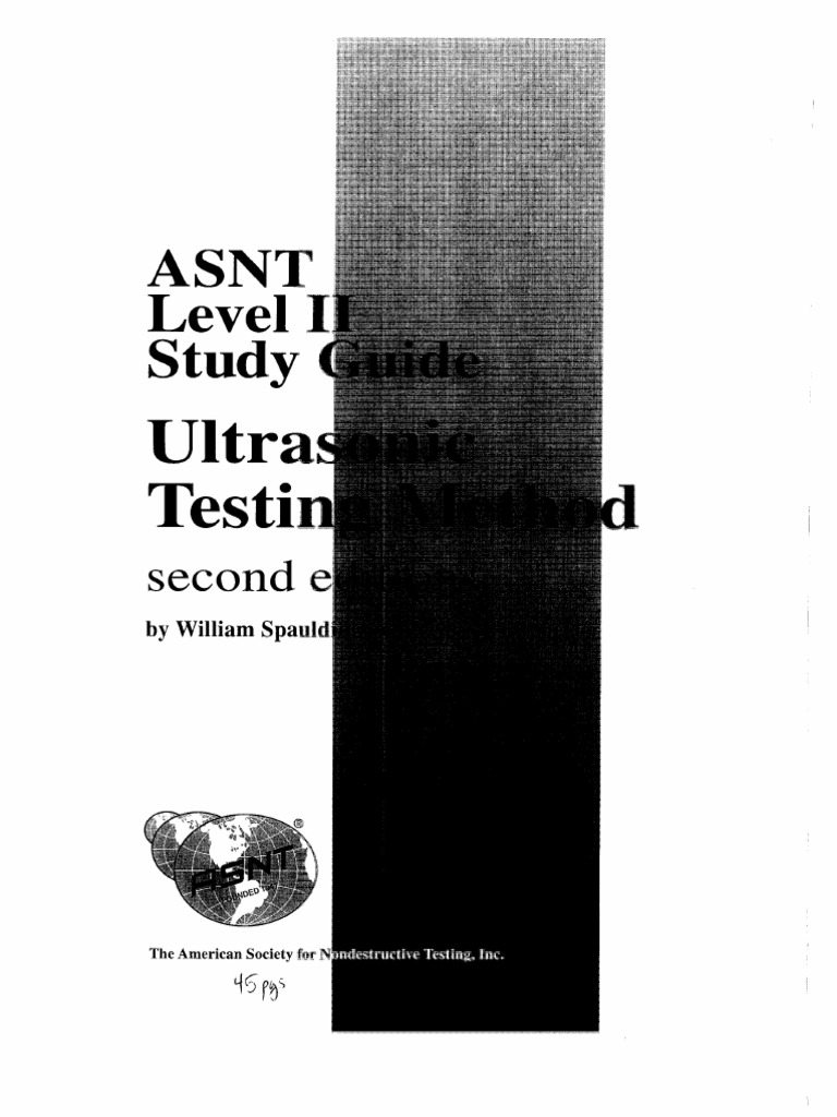 ASNT Level II Study Guide Ultrasonic Testing Method 2nd Ed October 2002 ... ASNT Level II Study Guide Ultrasonic Testing Method 2nd Ed October 2002 ...