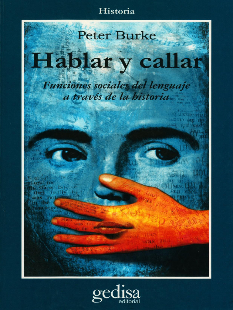 Hablar y Callar. Funciones Sociales Del Lenguaje A Través de La Historia - Burke, Peter | PDF