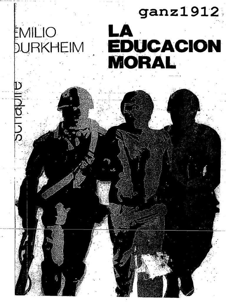 DURKHEIM, EMILIO - La Educación Moral (Educación y Sociología) (OCR) [Por Ganz1912] | PDF ...