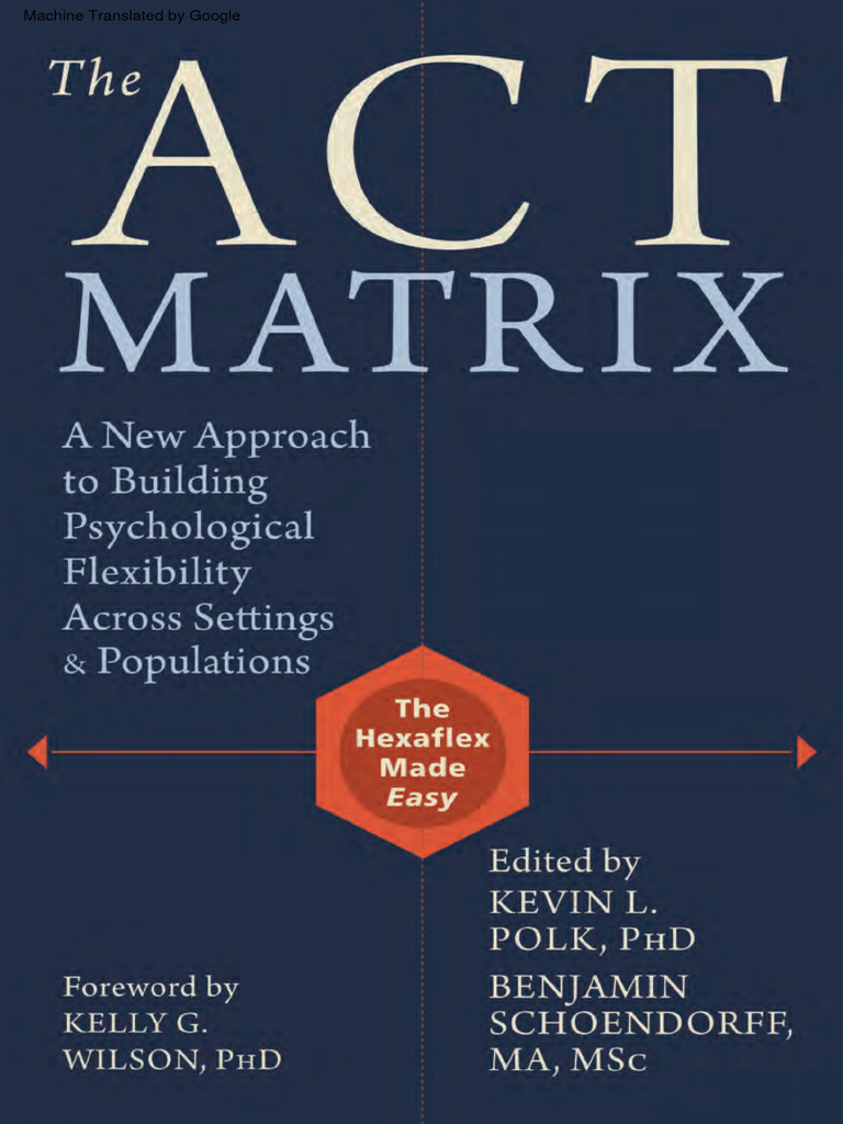 The ACT Matrix A New Approach To Building Psychological Flexibility ...