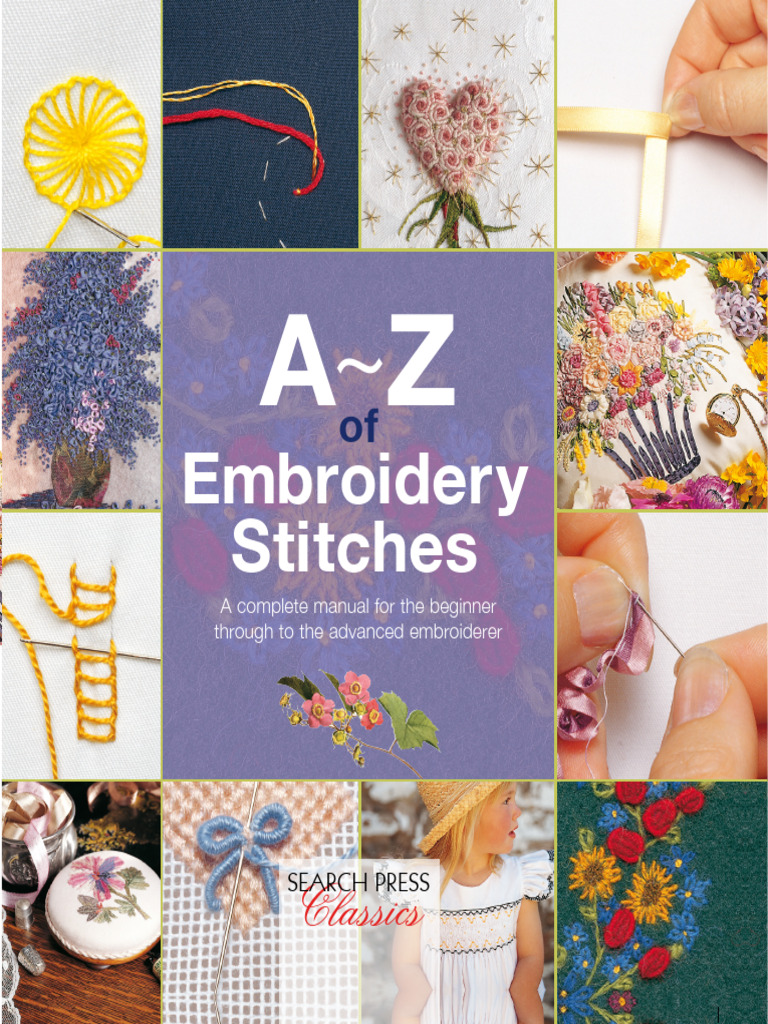 A-Z of Embroidery Stitches A Complete Manual For The Beginner Through ...