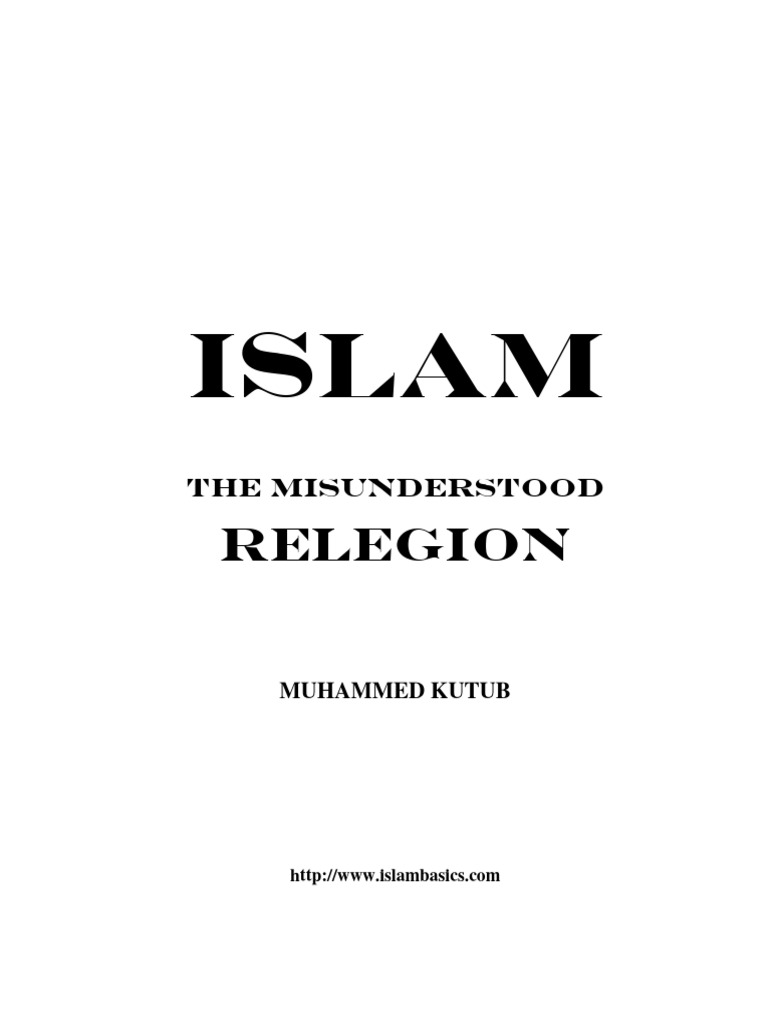 Muhammad Qutb - Islam The Misunderstood Religion-Kazi Pubns Inc (1980 ...