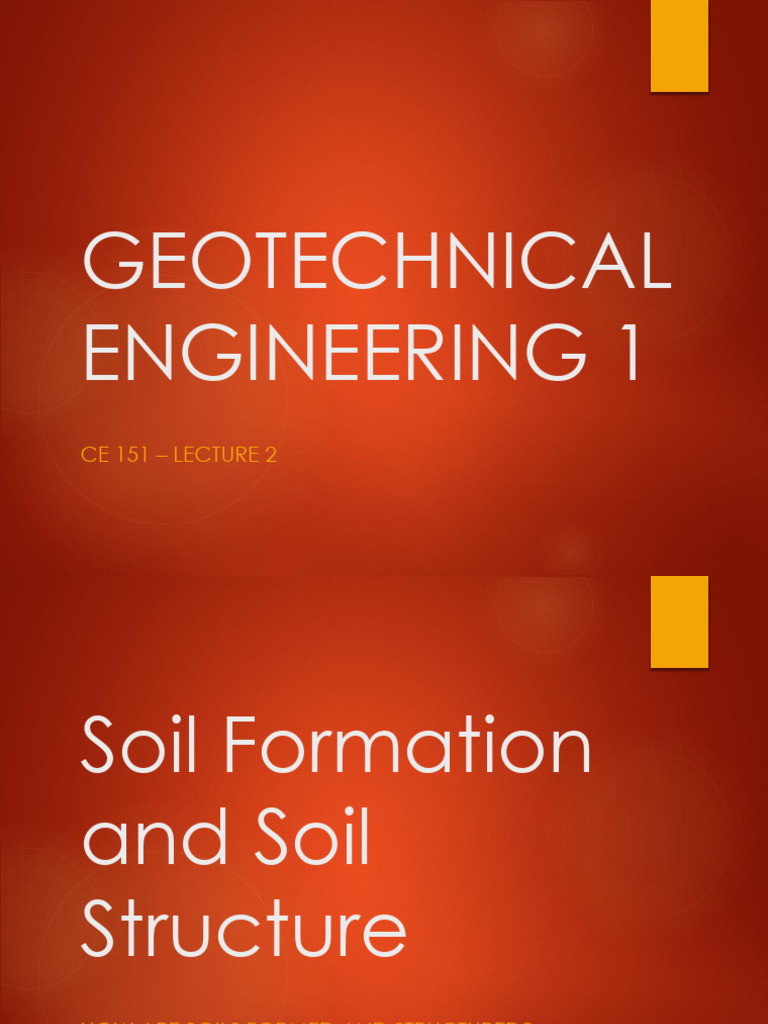 CE151 LEC1B Soil Formation and Soil Structure | PDF | Rock (Geology) | Soil