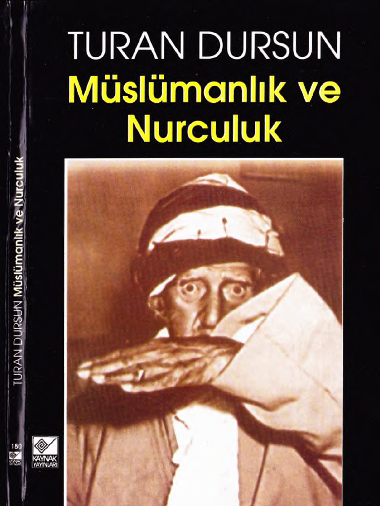 Turan Dursun - Müslümanlık ve Nurculuk-Kaynak Yay-1996 | PDF