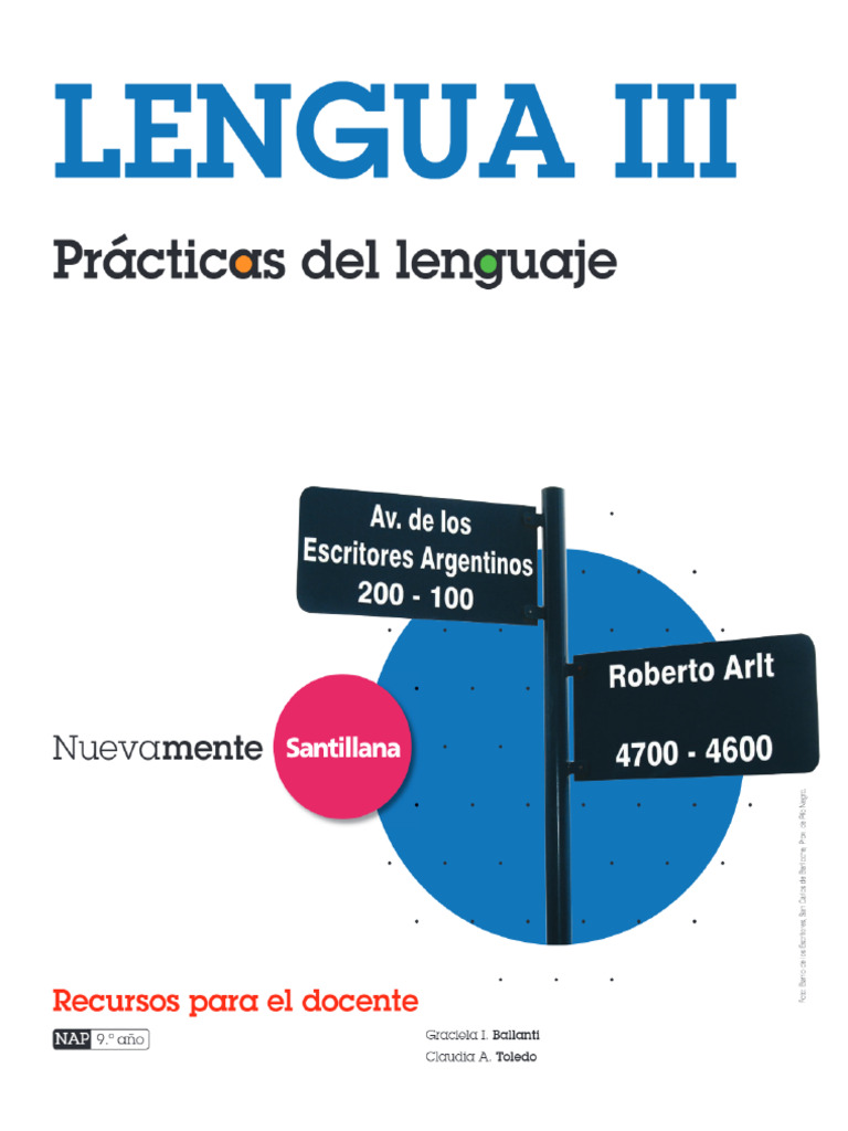 LENGUA III. Prácticas Del Lenguaje. Nuevamente. Recursos Para El Docente. NAP 9.º Año. Graciela ...