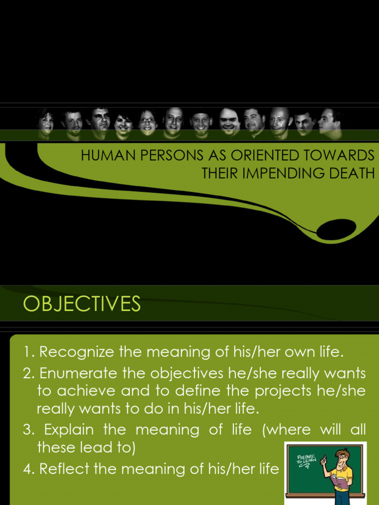 Week 18 HUMAN PERSONS AS ORIENTED TOWARDS THEIR IMPENDING DEATH | PDF