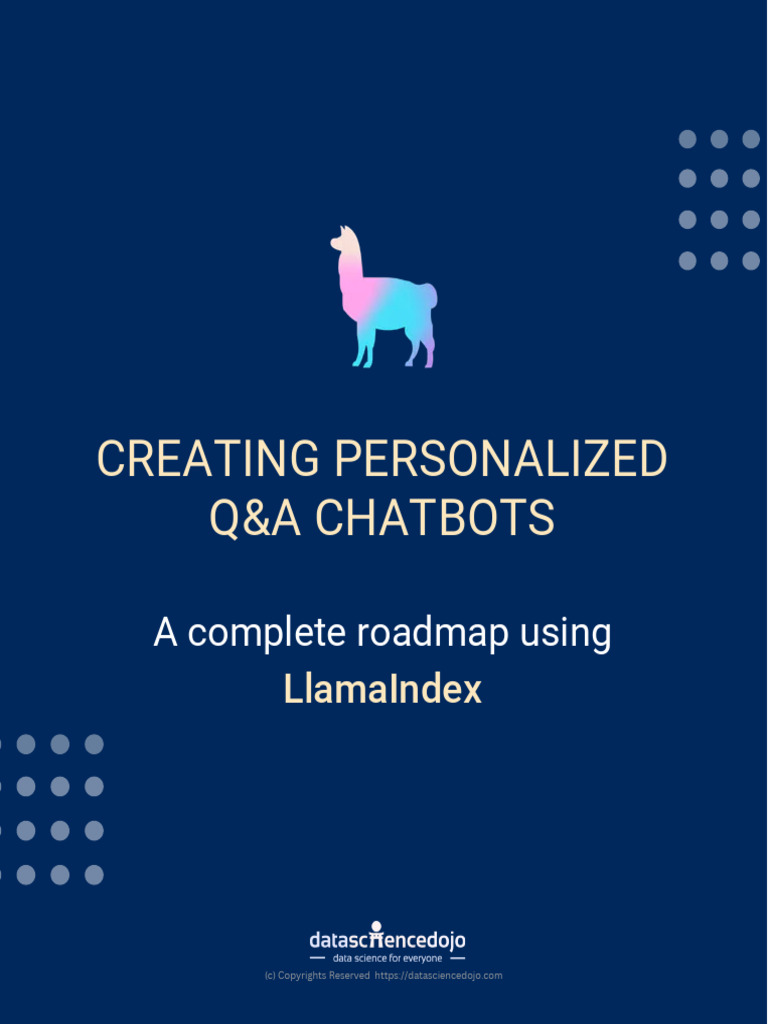 Creating Personalized Q&A ChatBots A Complete Roadmap Using LlamaIndex | PDF