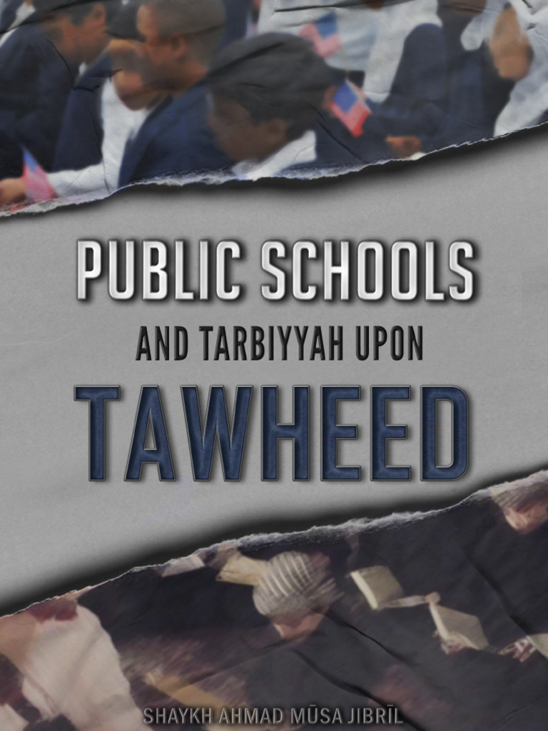 Public Schools & Tarbiyyah Upon Tawheed - Shaykh AMJ | PDF | Tawhid ...