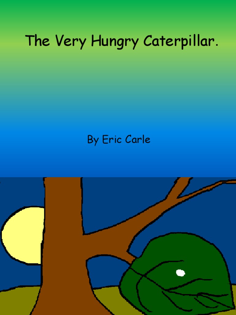 The Very Hungry Caterpillar Power Point | PDF