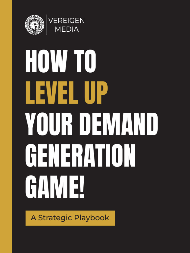 How To Level Up Your Demand Gen Game | PDF | Target Audience | Marketing