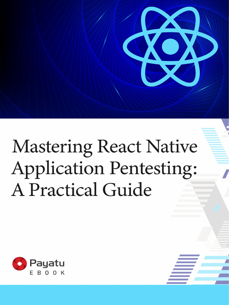 Mastering React Native Application Pentesting A Practical Guide 2 | PDF