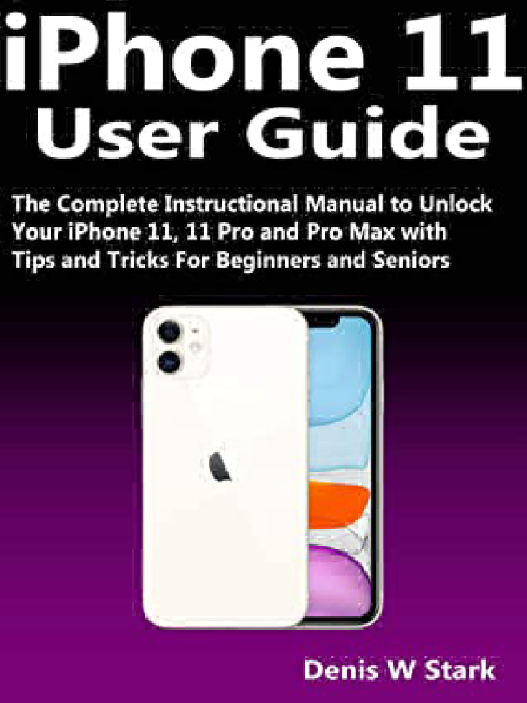 Iphone 11 User Guide The Complete Instructional Manual To Unlock Your ...