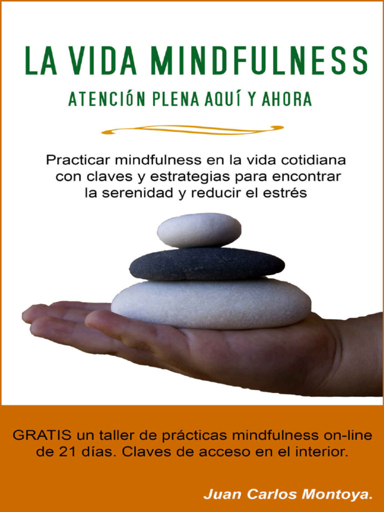 La Vida Mindfulness. Atención Plena Aquí y Ahora | PDF | Mente | Felicidad