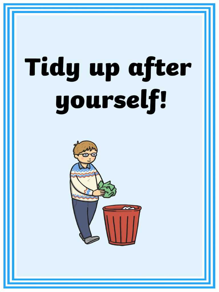 Tidy up after yourself poster | PDF Tidy up after yourself poster | PDF