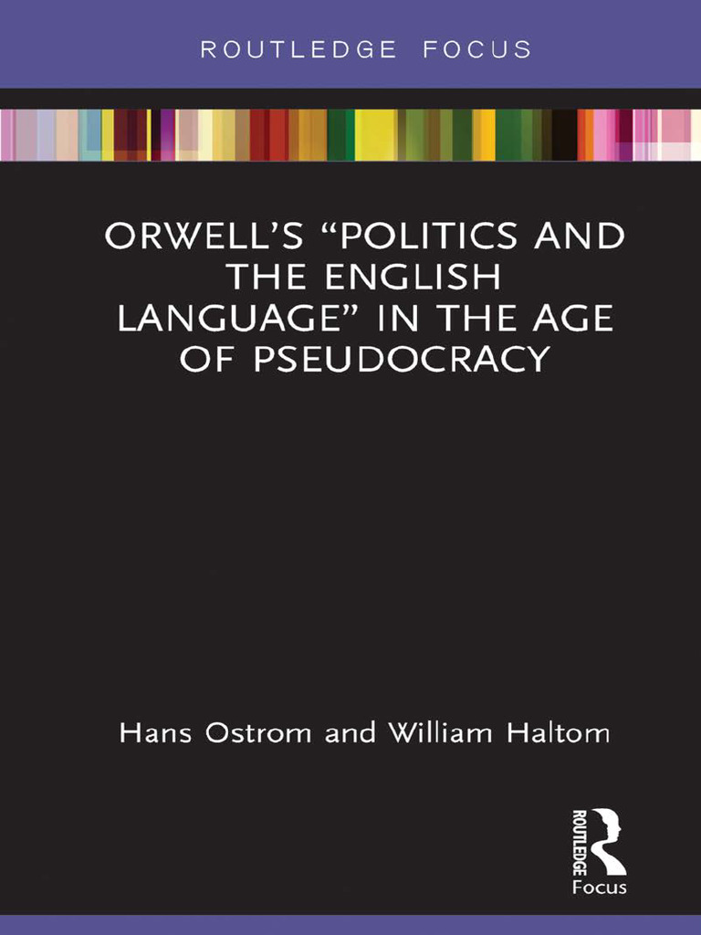 Orwells Politics and The English Language in The Age of Pseudocracy ...