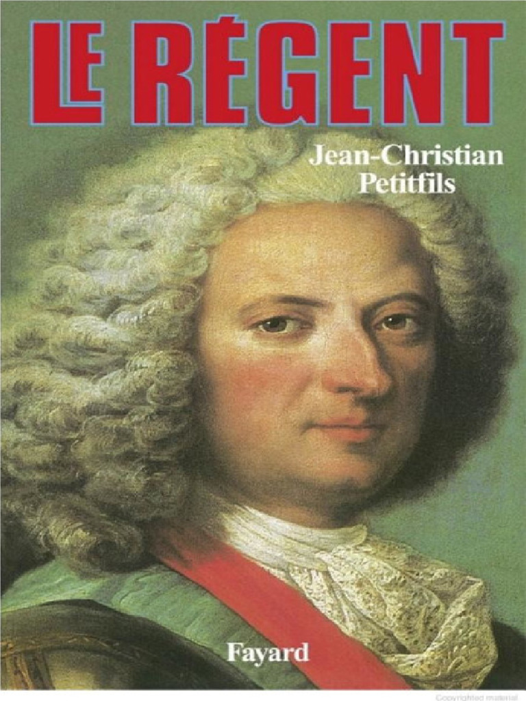 Le Régent - Jean-Christian Petitfils | PDF | Royaume de France