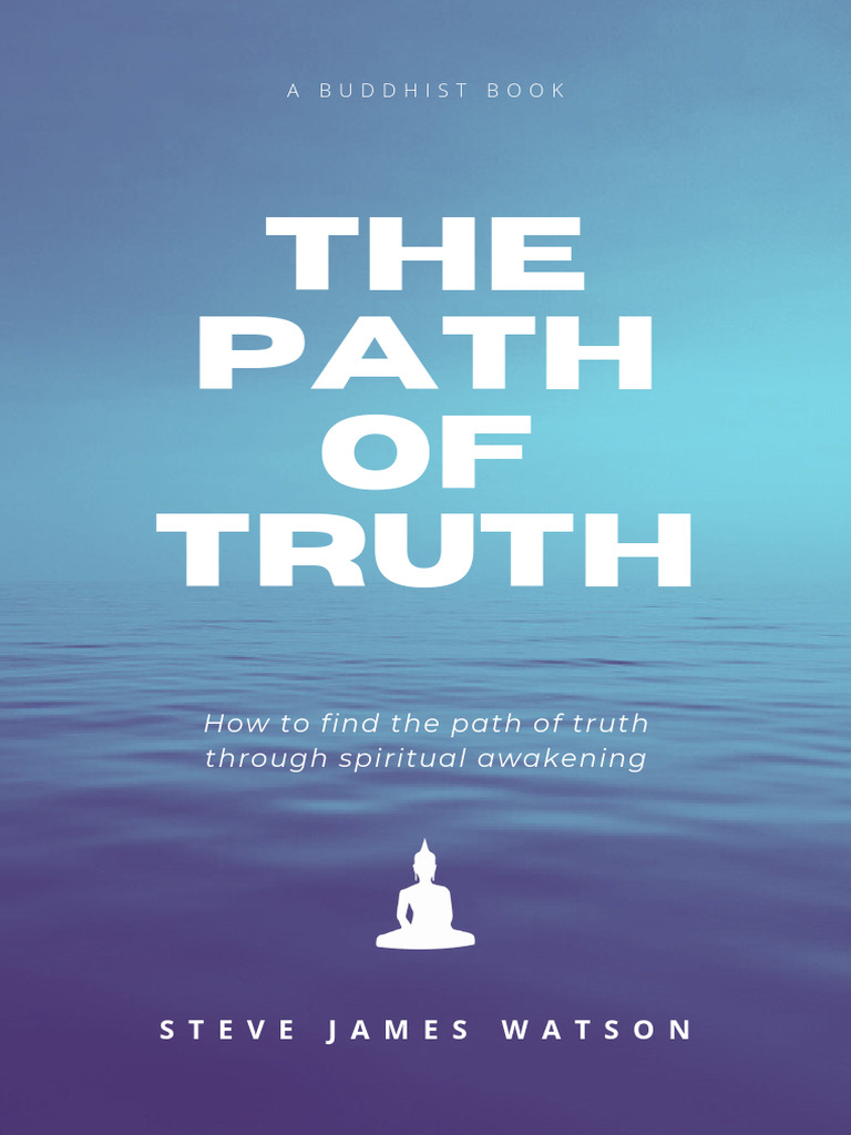 The Path of Truth How To Find The Path of Truth Through Spiritual Awakening | PDF | Mindfulness ...