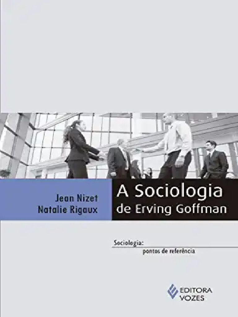 A Sociologia de Erving Goffman Jean Nize | PDF