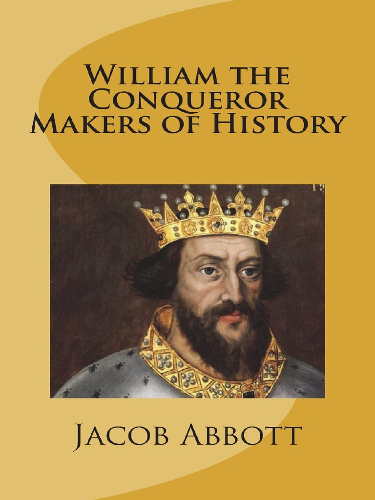 Abbott, Jacob. William The Conqueror - Makers of History. | PDF | Duke ...
