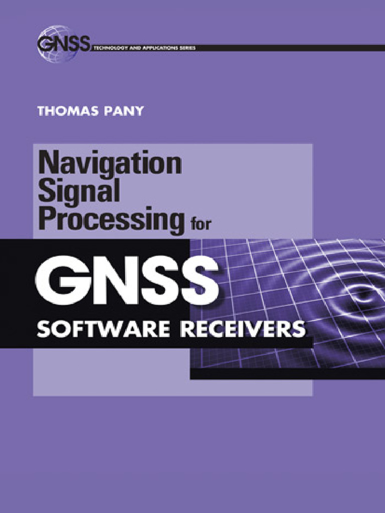 (Gnss Technology and Applications) Thomas Pany - Navigation Signal Processing For GNSS Software ...