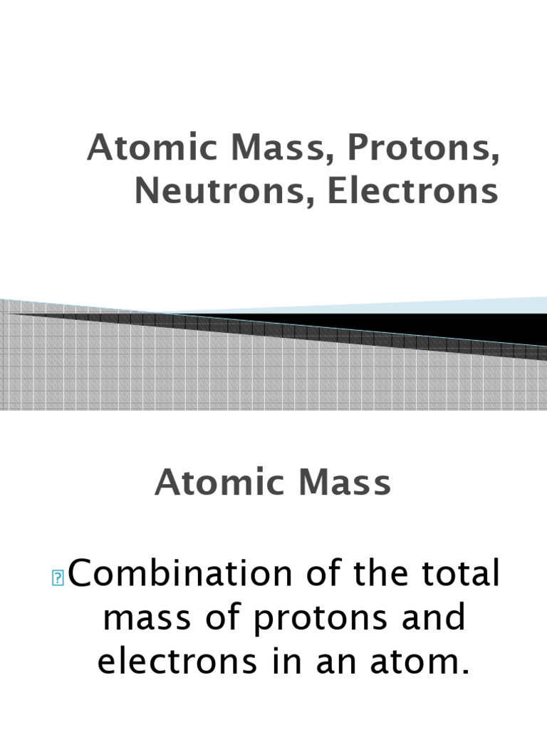 Lesson 2 Atomic Mass Protons Neutrons Electrons | PDF | Chemical ...