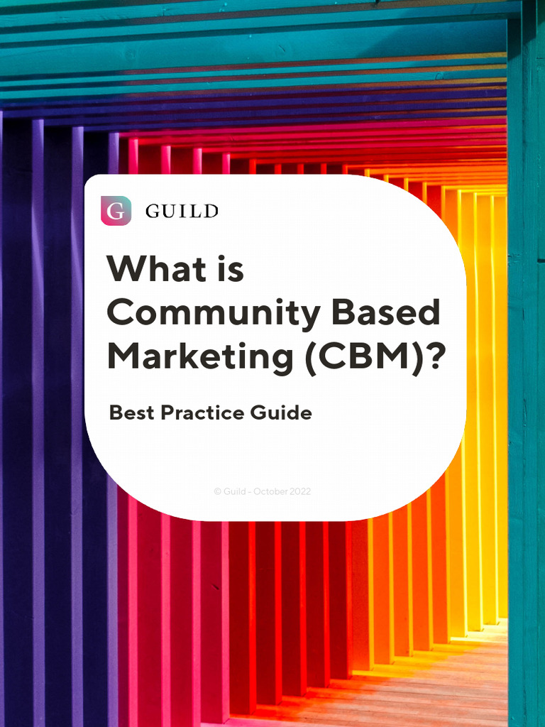 Guild What Is Community Based Marketing CBM Best Practice Guide October ...