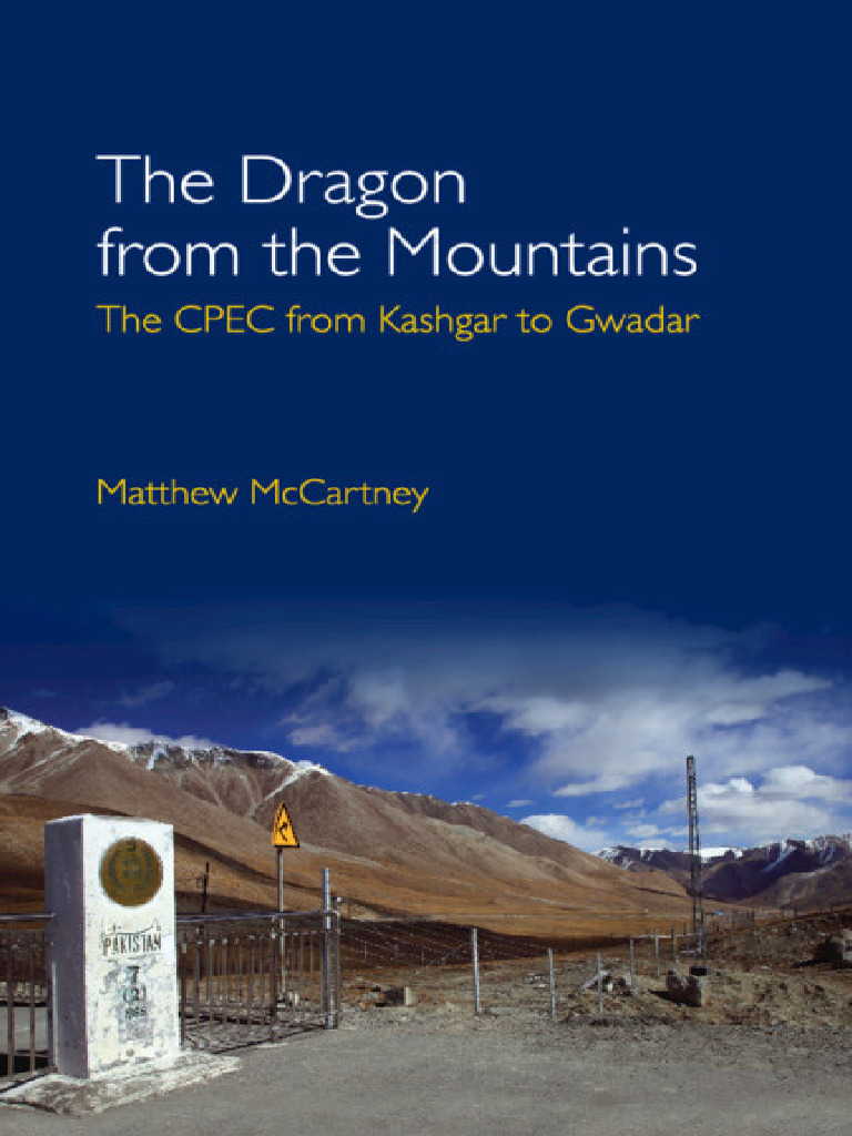 The Dragon From The Mountains - The CPEC From Kashgar To Gwadar | PDF ...