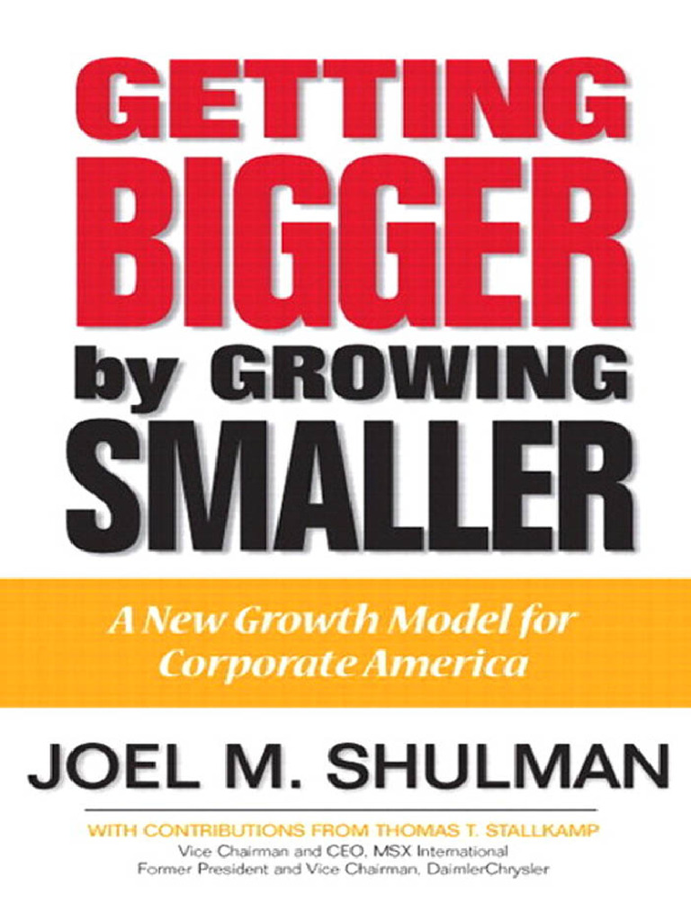 Shulman, Joel M. - Getting Bigger by Growing Smaller A New Growth Model ...