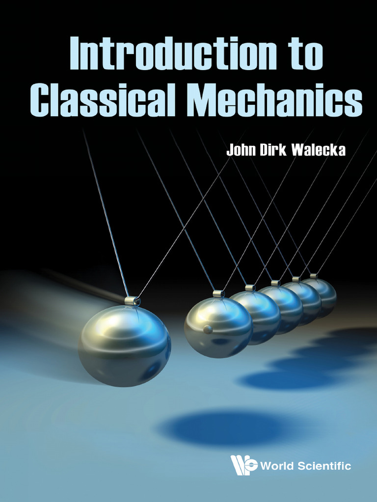 John Dirk Walecka - Introduction To Classical Mechanics-WSPC (2020 ... John Dirk Walecka - Introduction To Classical Mechanics-WSPC (2020 ...