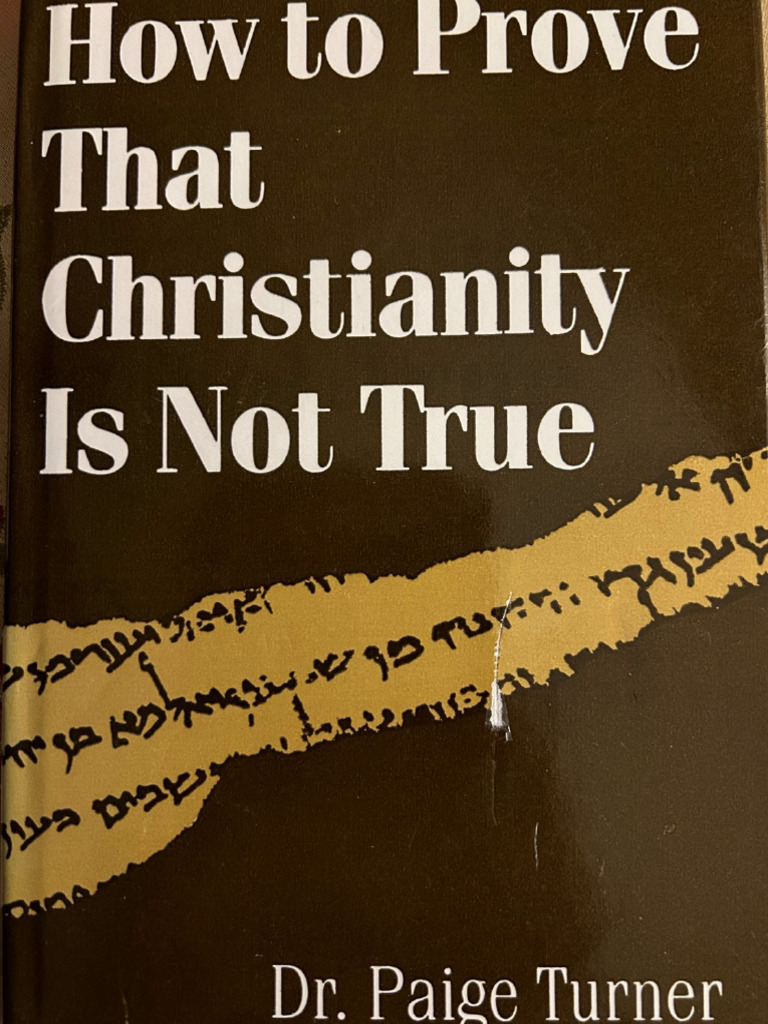 How To Prove Christianity Is Not True | PDF