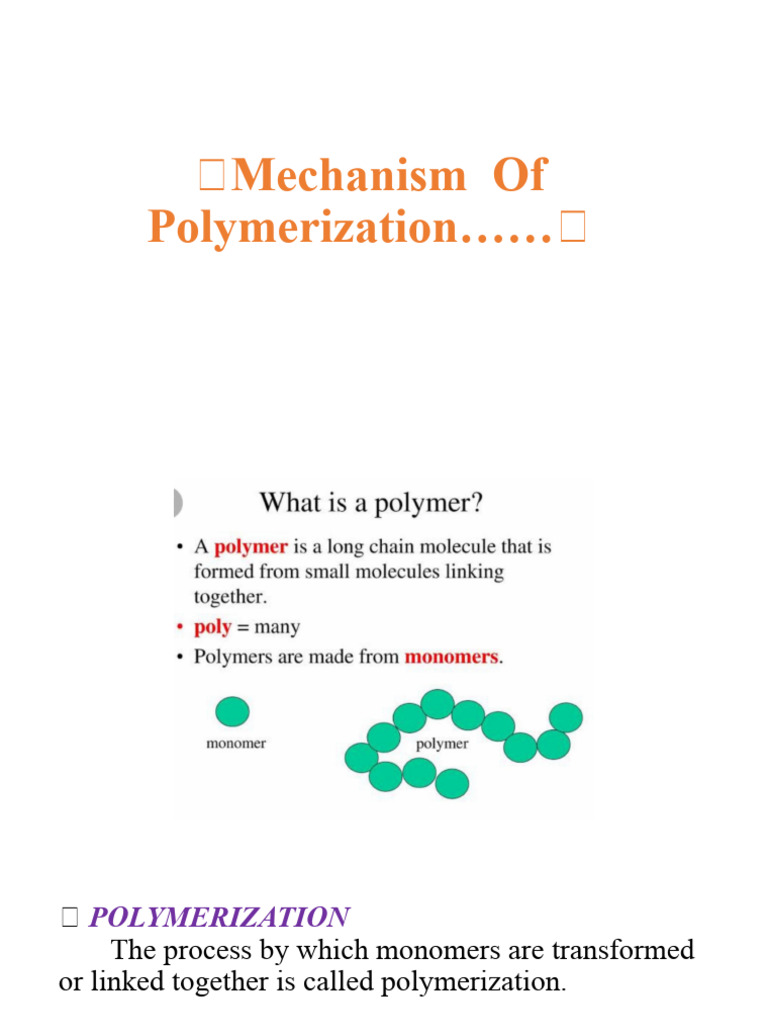 MECHANISM OF POLYMERIZATION | PDF | Polymerization | Polymers