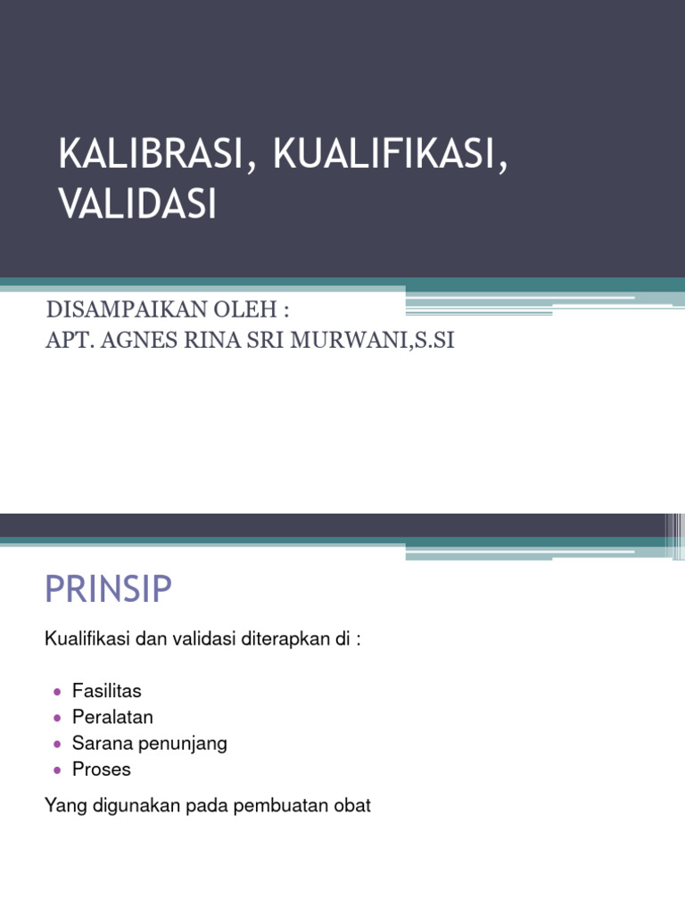 Kalibrasi, Kualifikasi, Validasi: Disampaikan Oleh: Apt. Agnes Rina Sri Murwani, S.Si | PDF