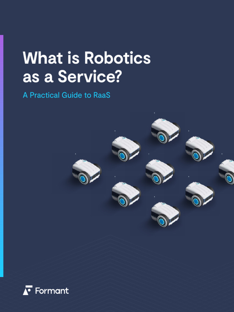 Formants Guide To Robotics As A Service | PDF | Automation | Robot