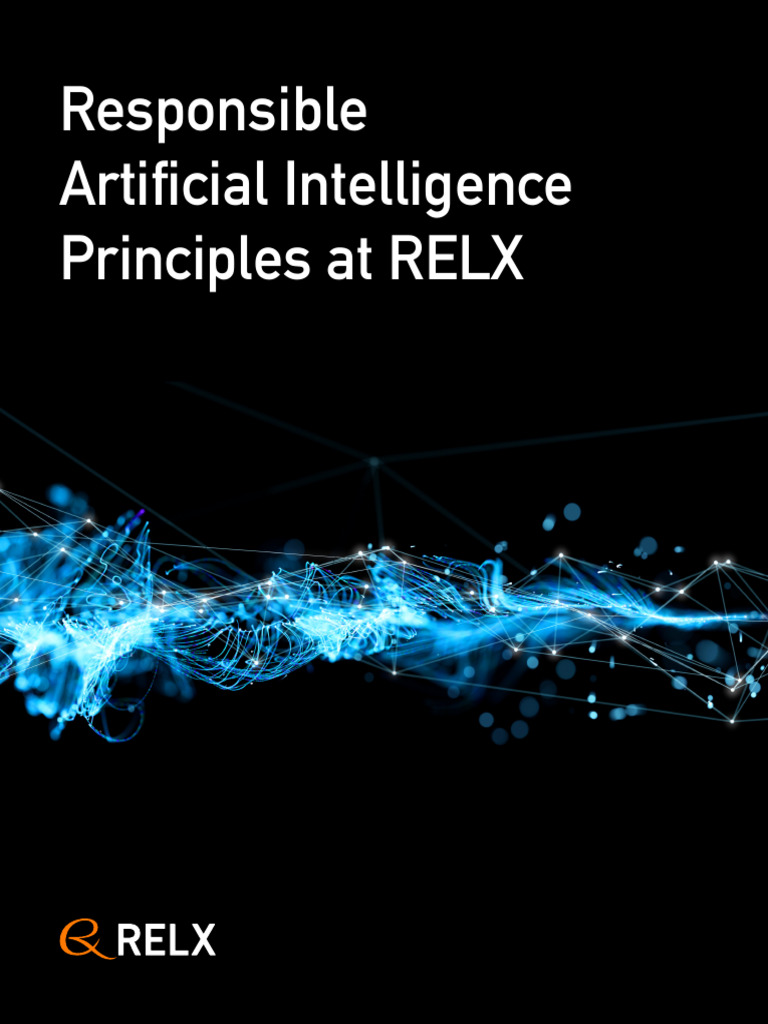 Responsible Artificial Intelligence Principles at RELX | PDF | Artificial Intelligence ...