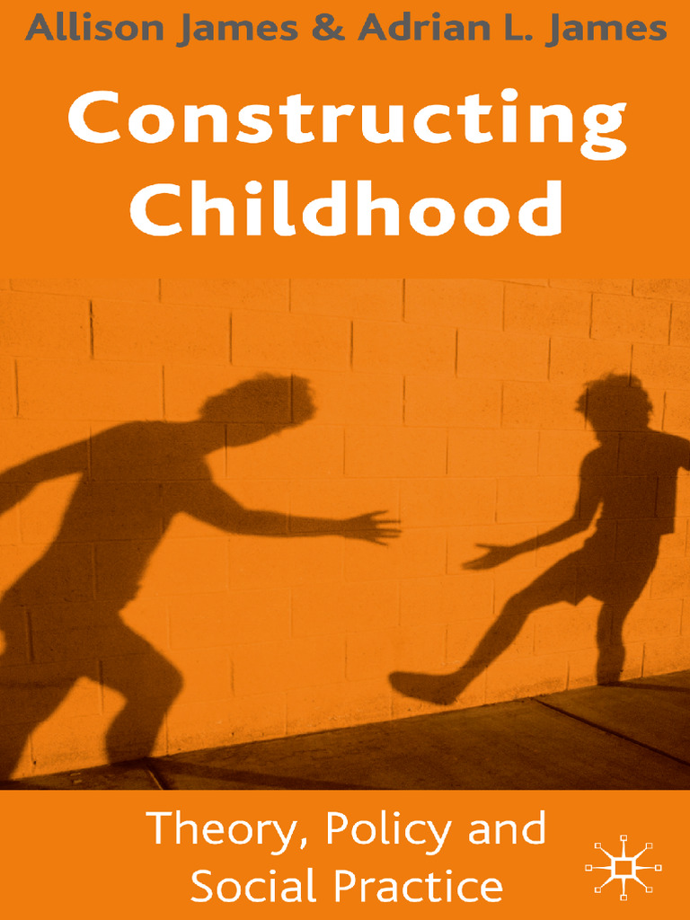 Allison James, Adrian L. James (Auth.) - Constructing Childhood - Theory, Policy and Social ...