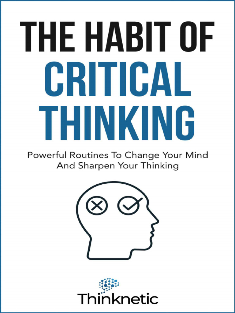 The Habit of Critical Thinking Powerful Routines To Change Your Mind ...