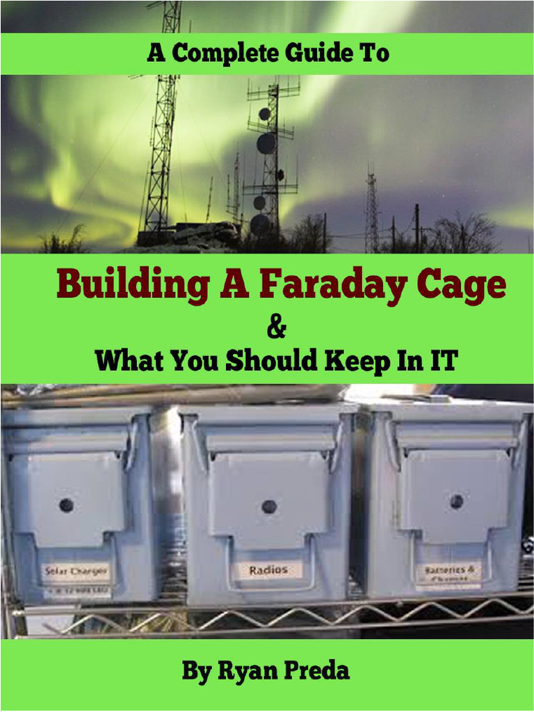 A Complete Guide To Building A Faraday Cage and What You Should Keep in ... A Complete Guide To Building A Faraday Cage and What You Should Keep in ...