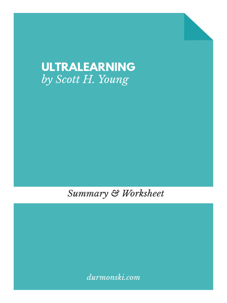 Ultralearning by Scott Young Summary and Worksheet | PDF | Learning ... Ultralearning by Scott Young Summary and Worksheet | PDF | Learning ...