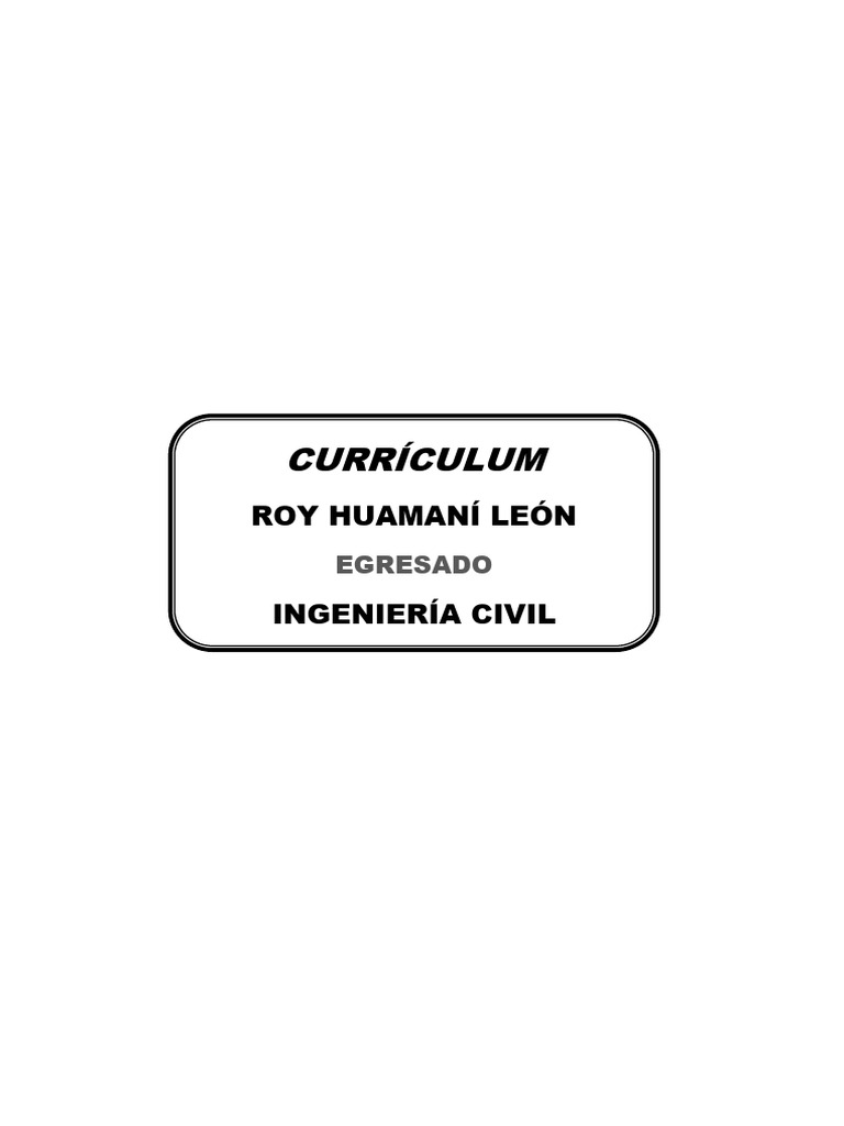 Roy Huamaní: CV Ingeniero Civil Egresado | PDF | Diseño | Ingeniería estructural