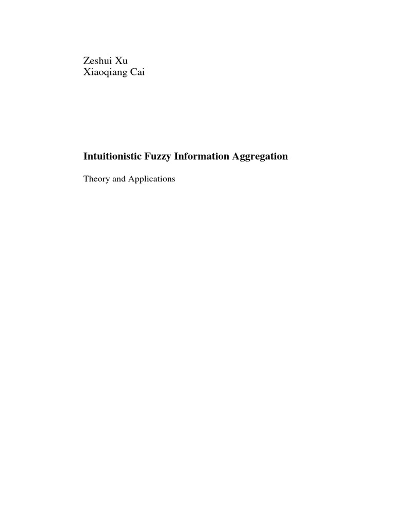 1 Zeshui Xu Book Intuitionistic Fuzzy Information Aggregation Theory and Applications | PDF ...
