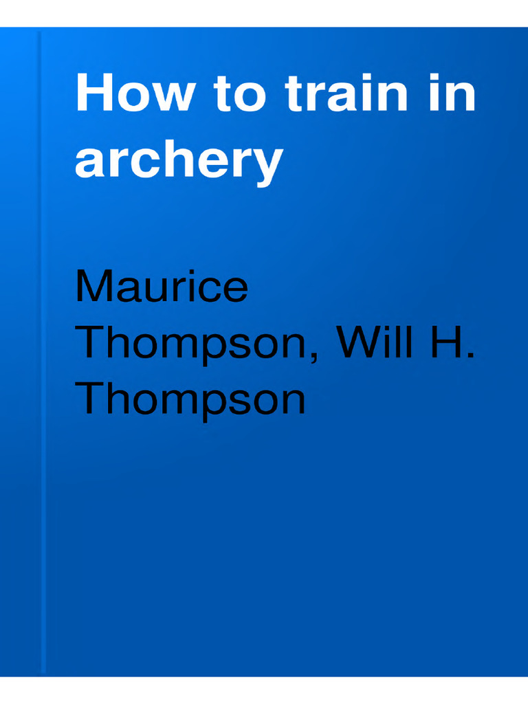 How To Train in Archery (Maurice Thompson, Will H. Thompson) (Z-Library ...
