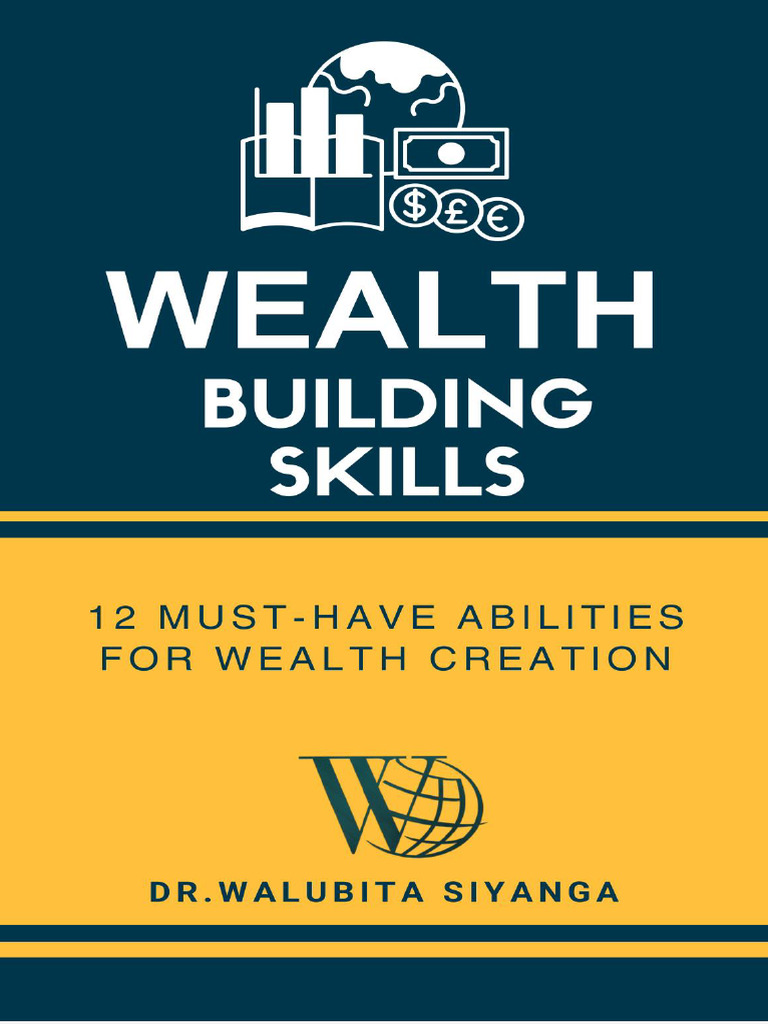 Wealth-Building Skills - 12 Must Have Abilities For Wealth Creation-1 ...