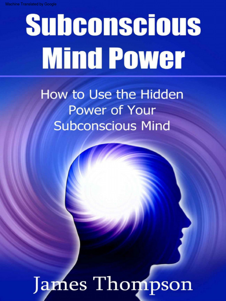 Subconscious Mind Power How To Use The Hidden Power of Your Subconscious Mind (PDFDrive) | PDF ...