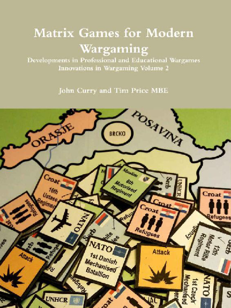 Matrix Games For Modern Wargaming - John Curry Tim Price | PDF | Military
