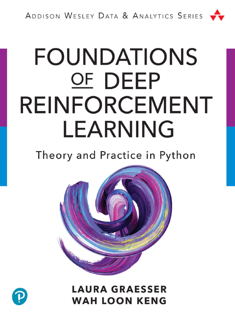 Foundations of Deep Reinforcement Learning Theory and Practice in Python (Laura Graesser, Wah ...